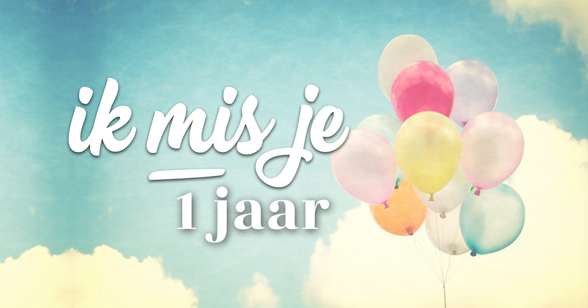 8x 'Dit heeft indruk op mij gemaakt' - Ik mis je